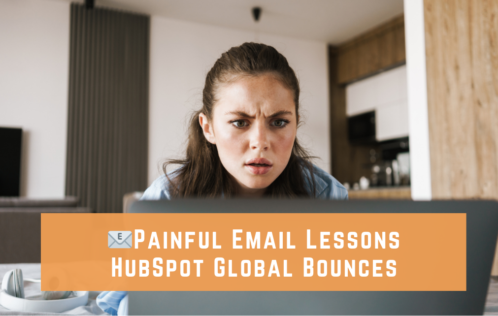 📧Painful Email Lessons HubSpot Global Bounces